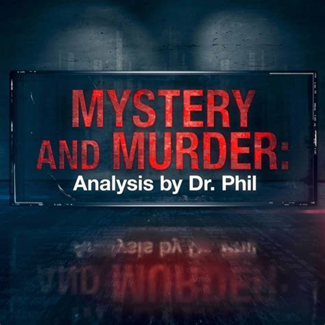 Mystery And Murder Analysis By Dr Phil Podcast S12ep5 Supermom