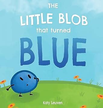 The Babe Blob That Turned Blue Books Amazon Ca