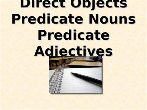 Ppt Direct Objects Predicate Nouns Predicate Adjectives Dokumen Tips