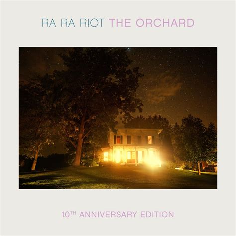 ‎the Orchard 10th Anniversary Edition By Ra Ra Riot On Apple Music