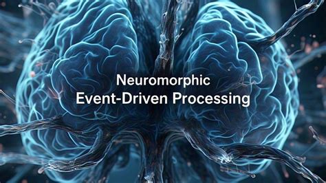 Neuromorphic Event Driven Processing A New Era In Alternative