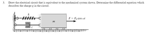 Solved Draw The Electrical Circuit That Is Equivalent To Chegg Com