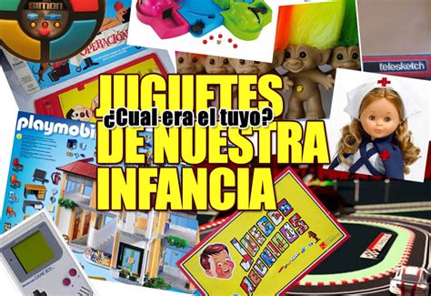 Juegos Populares Los Queridos Juguetes De Tu Infancia