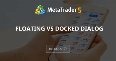 Floating Vs Docked Dialog Metatrader Expert Advisors And Automated Trading Mql5