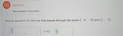 Solved IncorrectYour answer is incorrect.Find an equation | Chegg.com