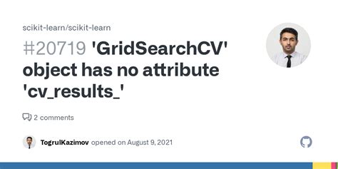gridsearchcv object has no attribute cv results · issue 20719