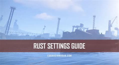 Rust Settings Guide And Options Rust Settings Guides