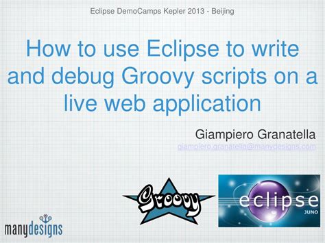 Ppt How To Use Eclipse To Write And Debug Groovy Scripts On A Live