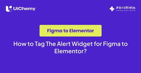 How To Tag The Alert Widget For Figma To Elementor UiChemy