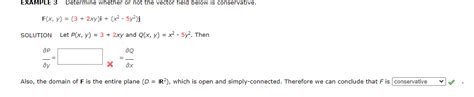 Solved EXAMPLE Determine Whether Or Not The Vector Field Chegg