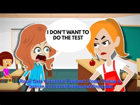 Rosie Gets Grounded Restored: Rosie Throws a Tantrum at School/Grounded ...