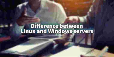 Difference Between Linux Server And Windows Server