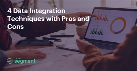 4 Data Integration Techniques With Pros And Cons Twilio Segment