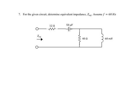 Solved For The Given Circuit Determine Equivalent Chegg Com