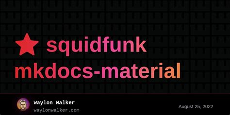 ⭐ Squidfunk Mkdocs Material