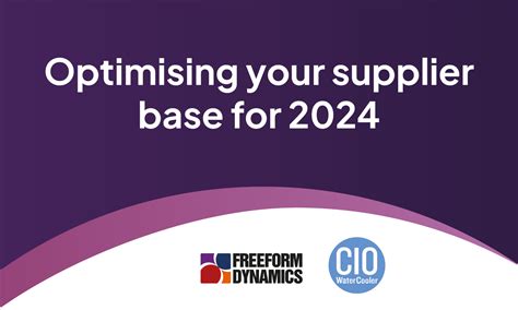Optimising Your Supplier Base For 2024 Freeform Dynamics