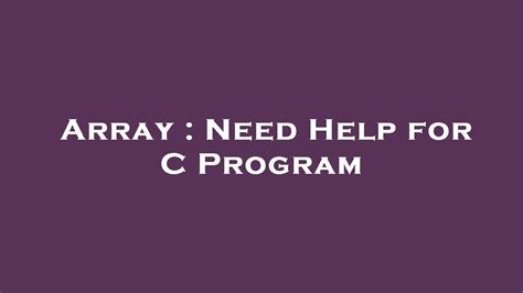 Array Need Help For C Program Youtube