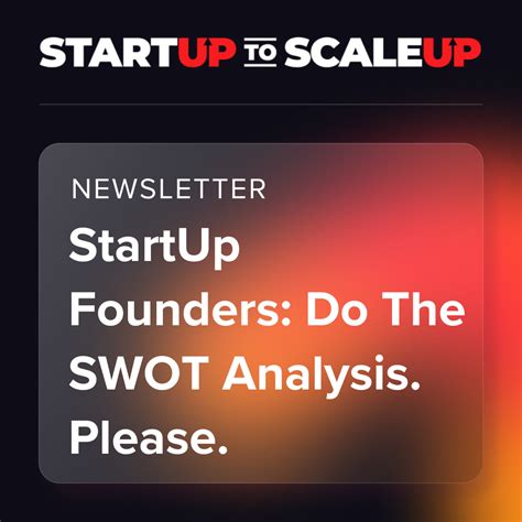 Startup Founders Do The Swot Analysis Please Founderfriend
