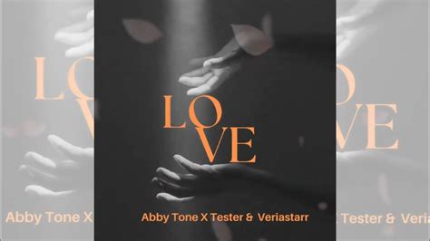 Abby Tone X Tester And Veriastarr Love Official Audio Youtube