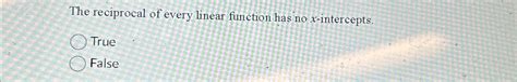 Solved The Reciprocal Of Every Linear Function Has No Solved The Reciprocal Of Every Linear Function Has No