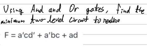 solved using and and or gates find the minimum two level