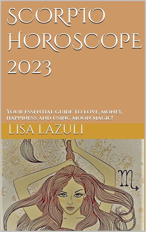 Scorpio Horoscope 2023 Your Essential Guide To Love Money Happiness