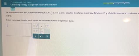 Solved O ENTROPY AND FREE ENERGY Calculating Entropy Change Chegg