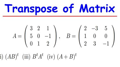 How To Find The Transpose Of A Matrix Step By Step Explanation With Examples Youtube