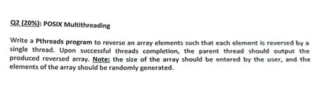 Solved Q2 20 Posix Multithreading Write A Pthreads