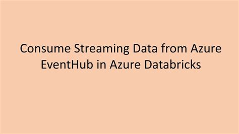 Azure Databricks Consume Streaming Data From Azure Event Hub In Azure