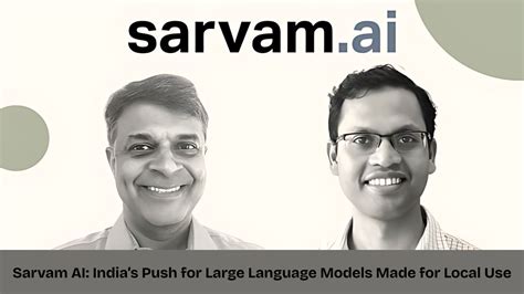 Sarvam Ai Indias Push For Large Language Models Made For Local Use Open Ai Master
