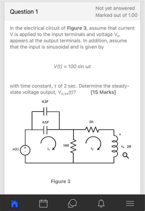 Question 1 Not Yet Answered Marked Out Of 100 In The Electrical Circuit Of Figure 3 Assume