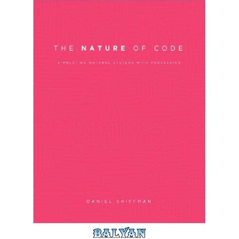 خرید و قیمت دانلود کتاب The Nature Of Code Simulating Natural Systems With Processing ا ماهیت