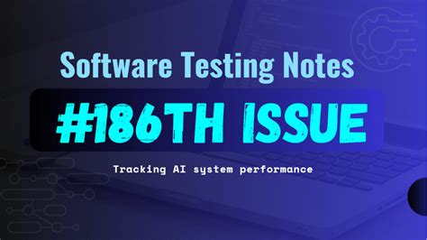 Issue 186 Software Testing Notes