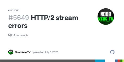 2 stream errors · issue 5649 · curl curl · github