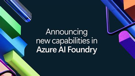 New Capabilities In Azure AI Foundry To Build Advanced Agentic Applications Microsoft Azure Blog