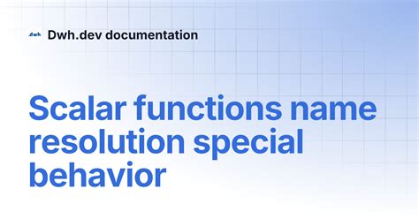 scalar functions name resolution special behavior dwh dev documentation