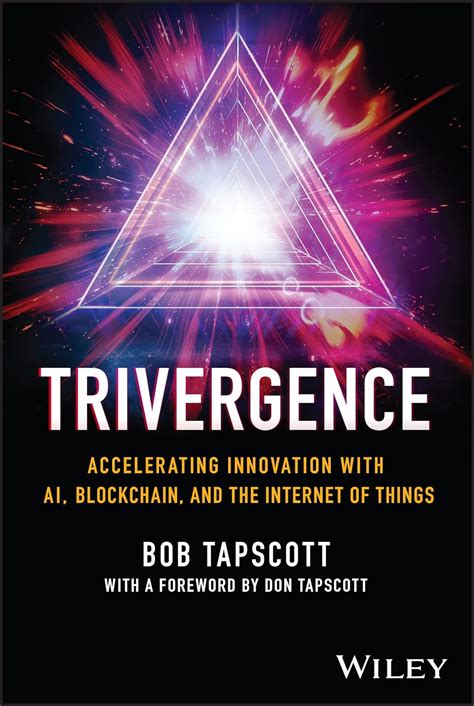 Trivergence Accelerating Innovation With Ai Blockchain And The Internet