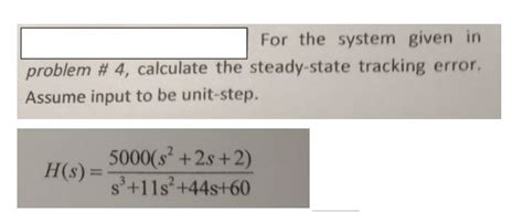 Solved For The System Given In Problem Calculate The Chegg