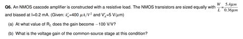 Q6 An Nmos Cascode Amplifier Is Constructed With A Resistive Load Th