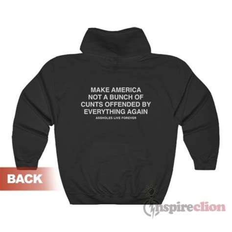 Assholes Live Forever Cunts Offended Hoodie