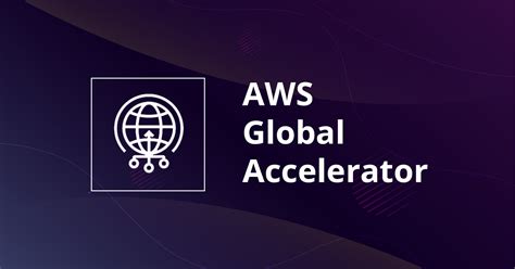 Boost Performance With Aws Global Accelerator