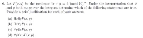 solved 6 let p x y be the predicate “x y 3 mod 10 ”