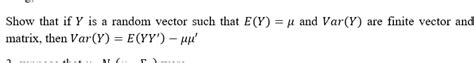 Solved Show that if Y is a random vector such that E Y μ Chegg