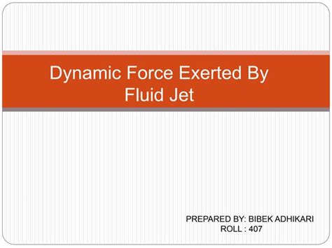 Dynamic Force Exerted By Fluid Jet Fluid Machine Pptx
