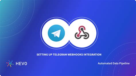Telegram Webhooks Integration 7 Easy Steps Learn Hevo