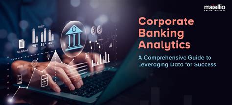 Corporate Banking Analytics A Comprehensive Guide To Leveraging Data For Success Matellio Inc