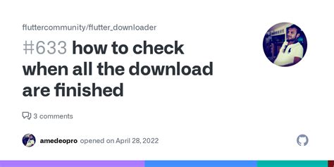how to check when all the download are finished · Issue #633 · fluttercommunity/flutter ...