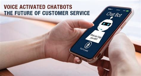 Voice Activated Chatbots The Future Of Customer Service