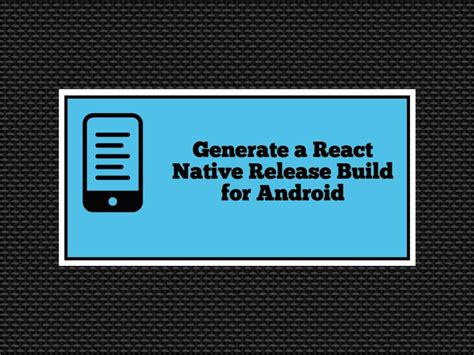 sugand singh on linkedin generating a release apk in react native